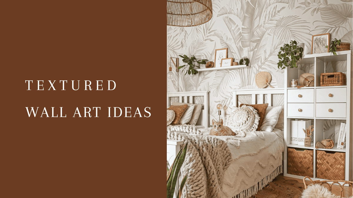 6 Textured Wall Art Ideas